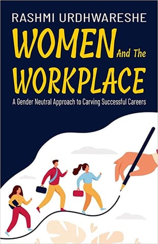 Women And The Workplace A Gender Neutral Approach To Carving Successful ...