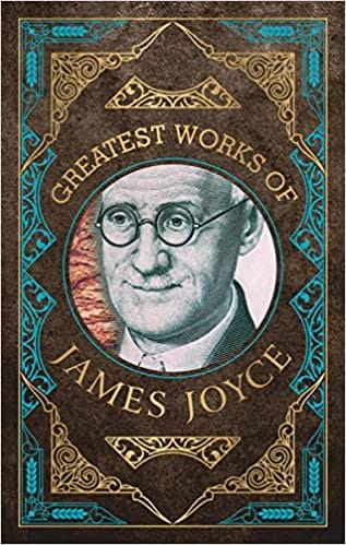 Greatest Works Of James Joyce - Deluxe Hardbound Edition