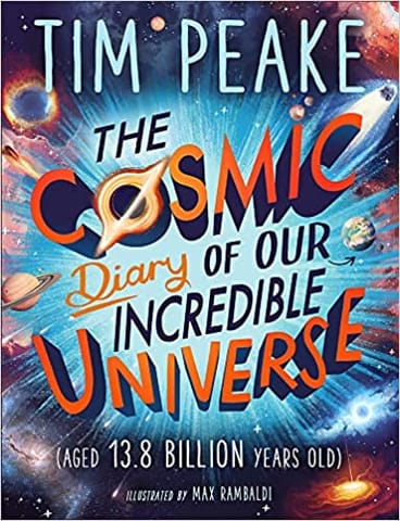 The Cosmic Diary Of Our Incredible Universe