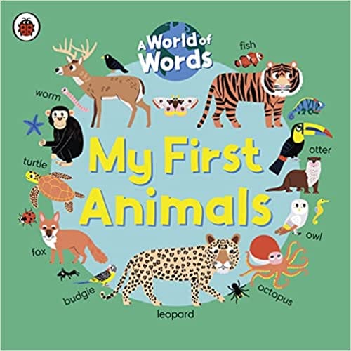 My First Animals A World Of Words
