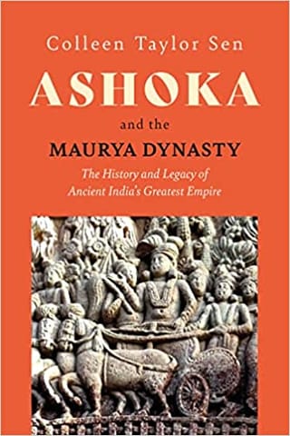 Ashoka And The Maurya Dynasty The History And Legacy Of Ancient Indias ...