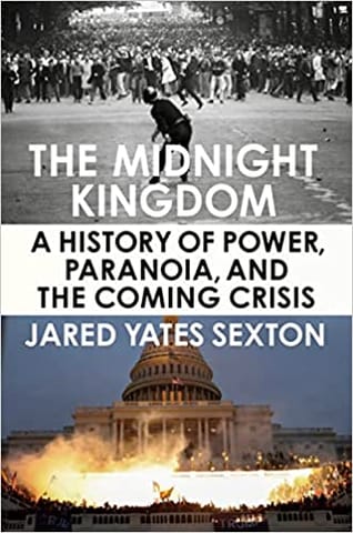 The Midnight Kingdom A History Of Power, Paranoia, And The Coming Crisis