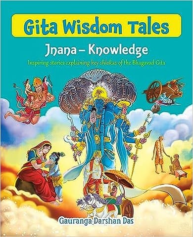 Gita Wisdom Tales Jnana - Knowledge - Inspiring Stories Explaining Key ...