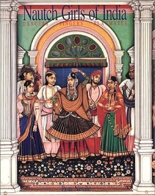 Nautch Girls Of India Dancers, Singers, Playmates