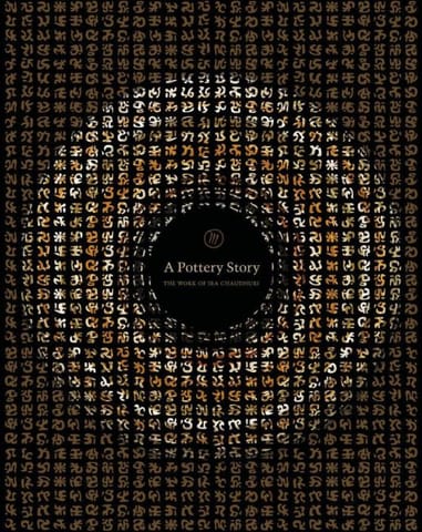 A Pottery Story The Work Of Ira Chaudhuri