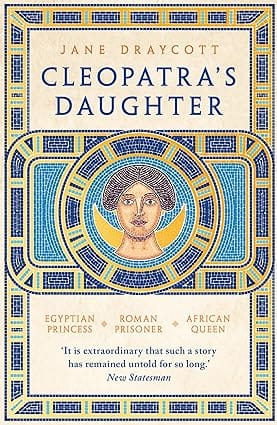 Cleopatras Daughter Egyptian Princess, Roman Prisoner, African Queen