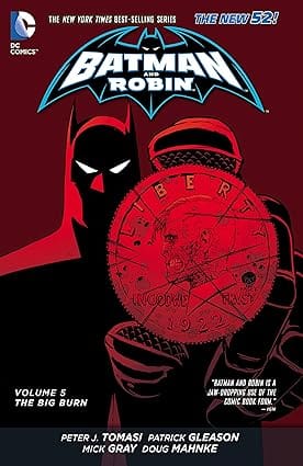 Batman And Robin (2011-2015) Vol. 5 The Big Burn (batman & Robin Volumes)