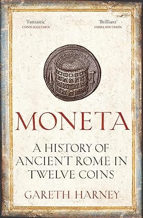 Moneta A History Of Ancient Rome In Twelve Coins
