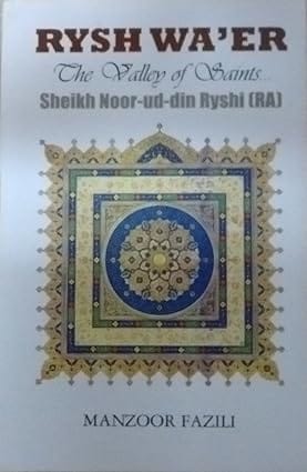 Rysh Wa Er The Valley Of Saints Sheikh Noor Ud Din Ryshi (ra)