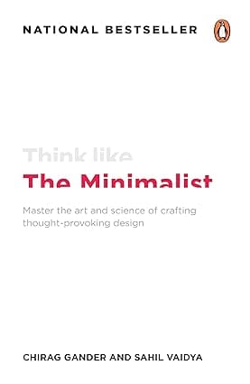 Think Like The Minimalist Master The Art And Science Of Creating ...