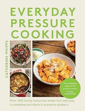 Pressure Cooking Every Day Over 100 Family Favourites Made Fast And ...