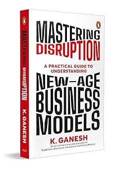 Mastering Disruption A Practical Guide To Understanding New-age ...